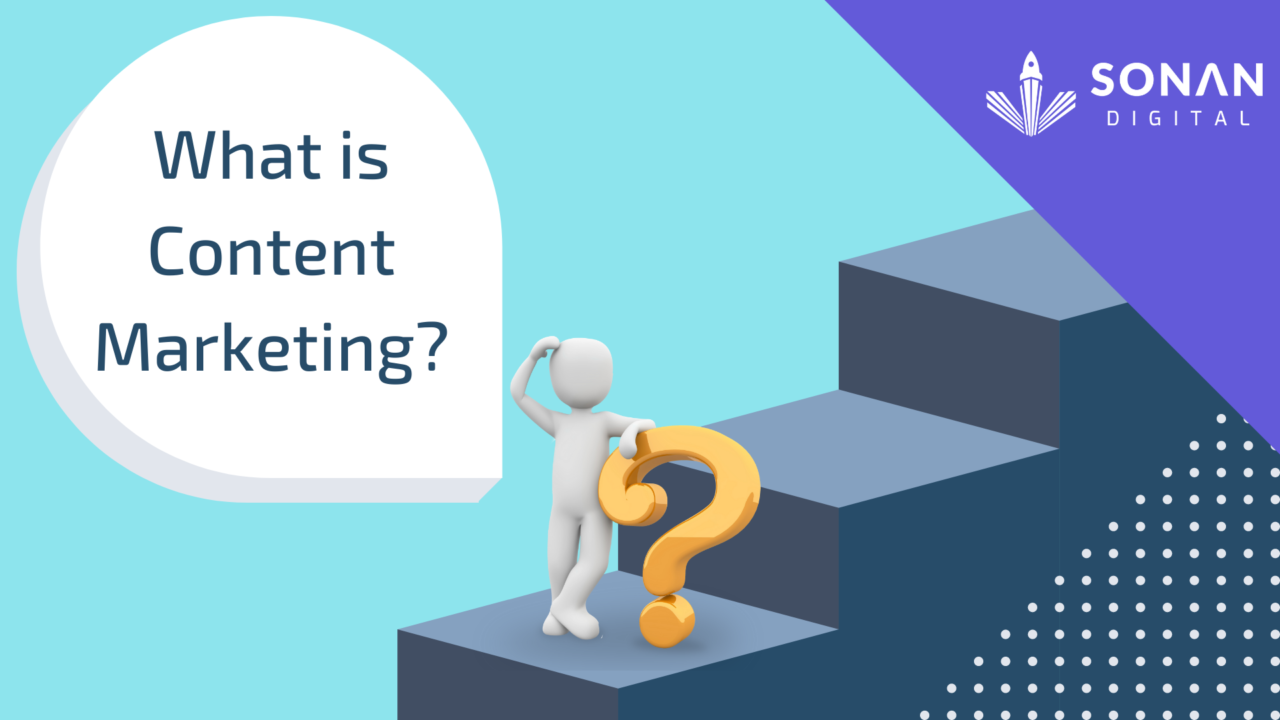 What is Content Marketing? [A Beginner's Guide] – Sonan Digital